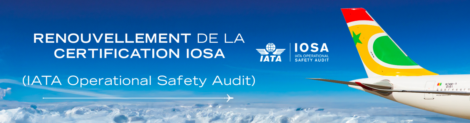 Air Senegal RENOUVELLEMENT DE LA CERTIFICATION IOSA - Air Senegal